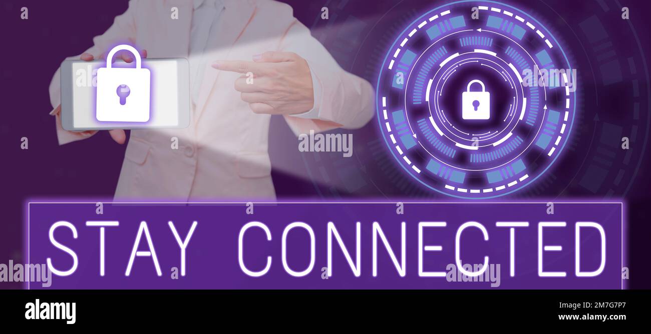 Inspiration showing sign Stay Connected. Word for To keep communicating ...