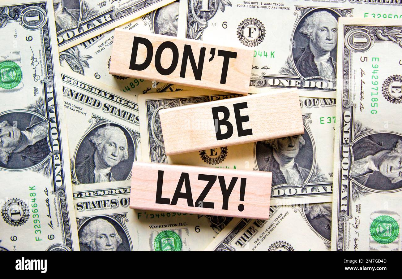 Motivational and do not be lazy symbol. Concept words Do not be lazy on ...