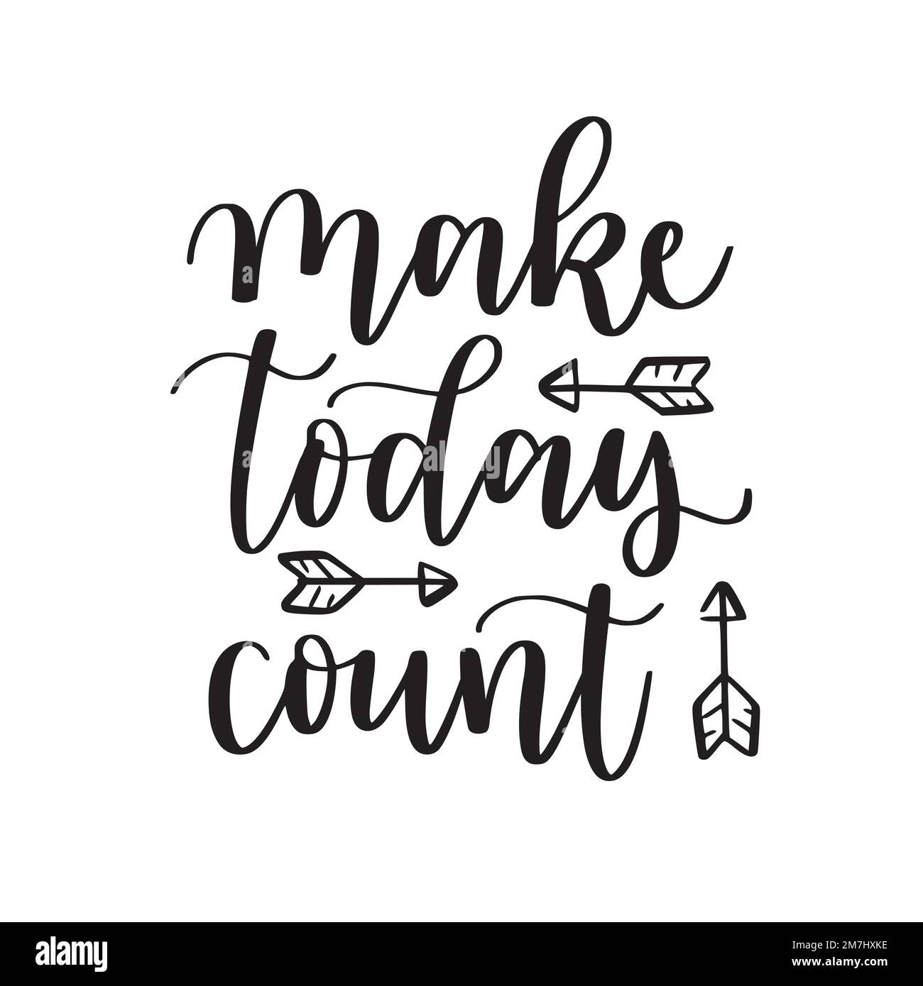 Make today count. Modern brush calligraphy text for prints Stock Vector ...