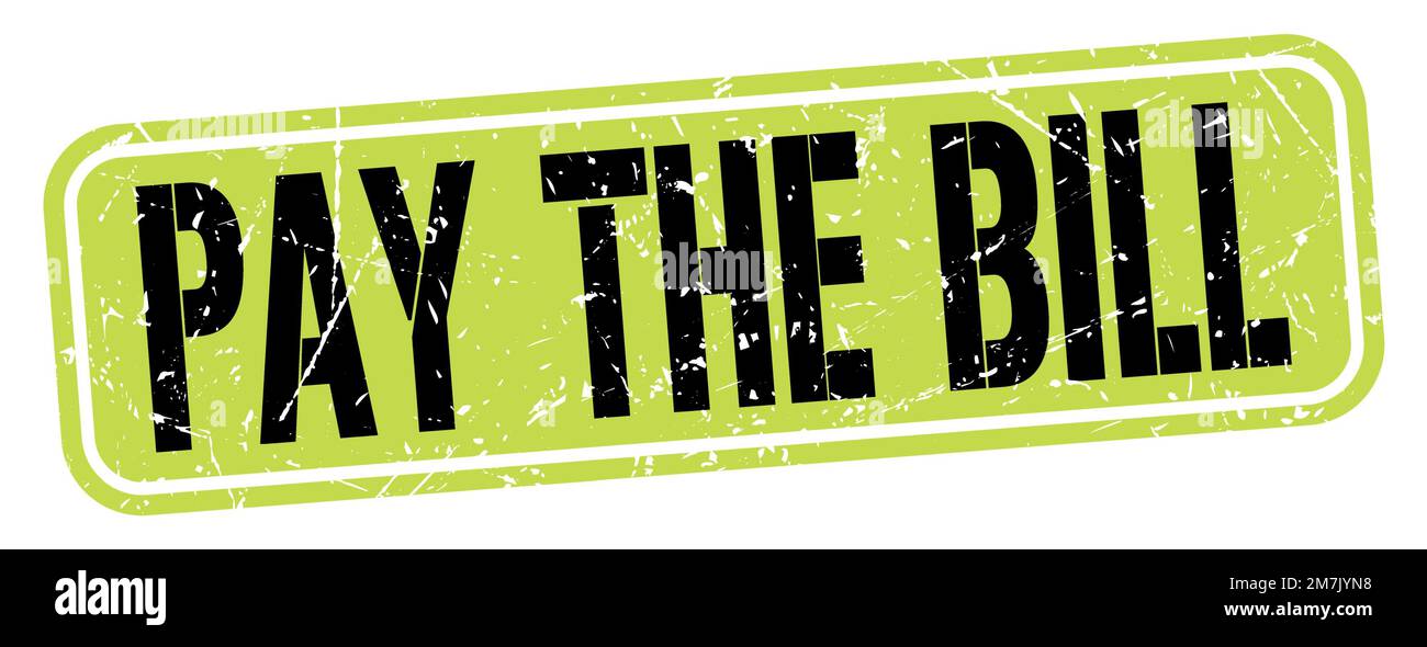 PAY THE BILL text written on green-black grungy stamp sign Stock Photo ...