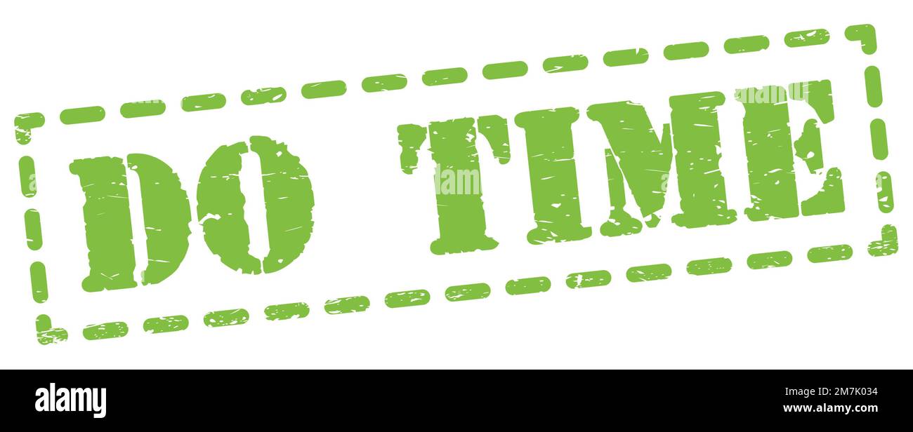 DO TIME text written on green dash stamp sign Stock Photo - Alamy