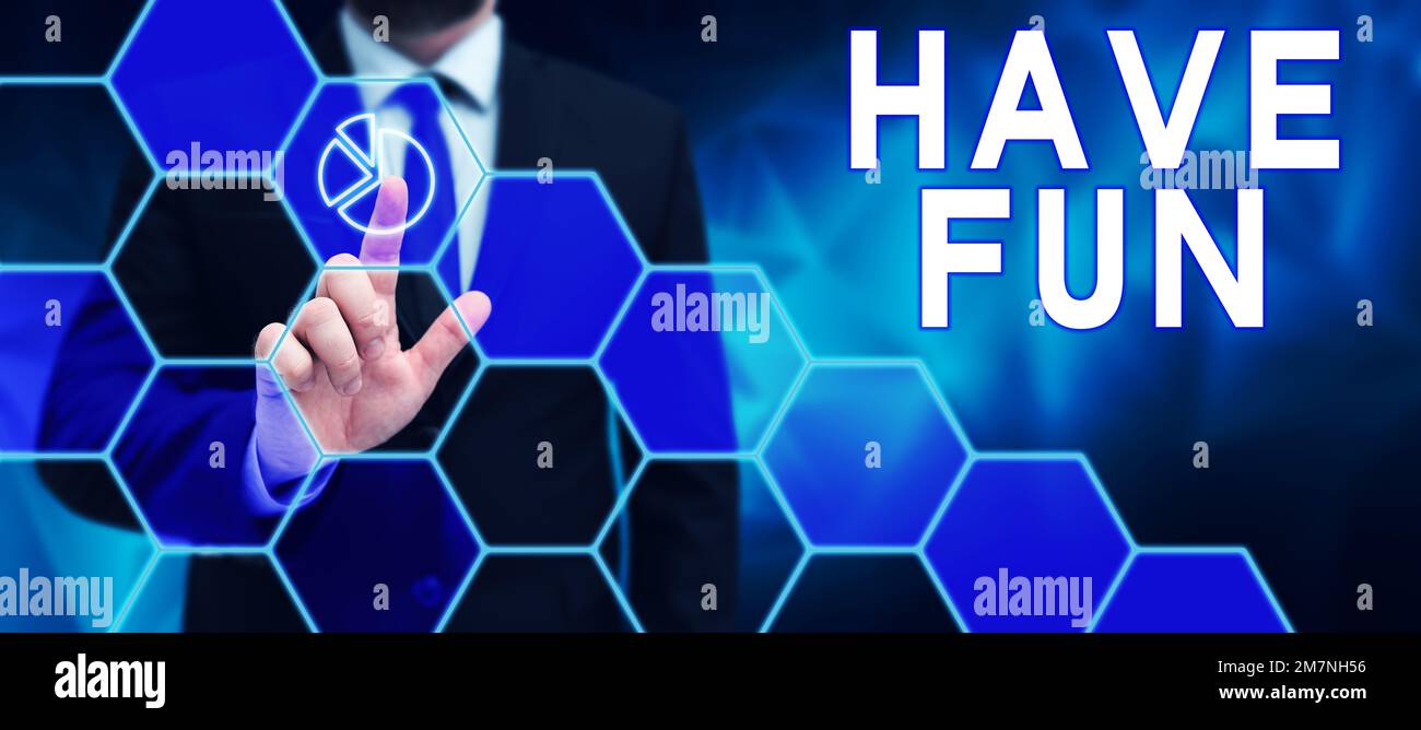 Sign displaying Have Fun. Word Written on wish somebody good and ...