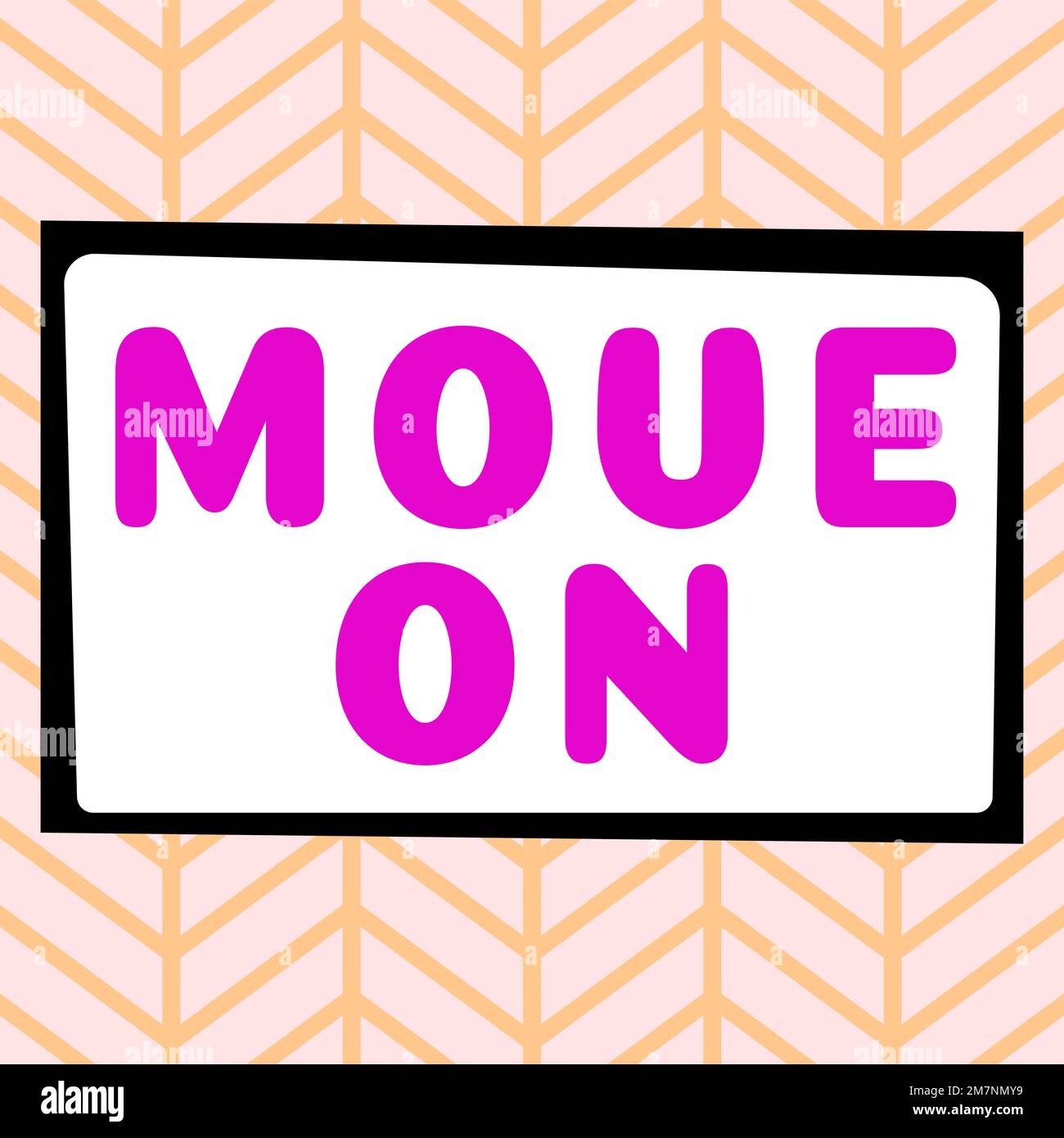 Handwriting text Move On. Business concept to leave the place where you ...