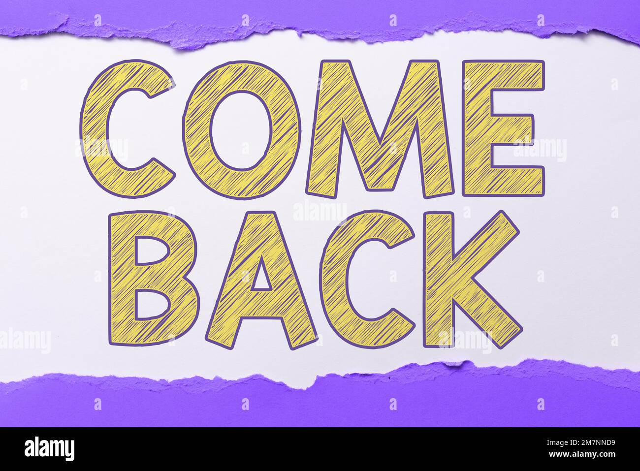 Sign displaying Come Back. Word for asking for a person to return to a ...