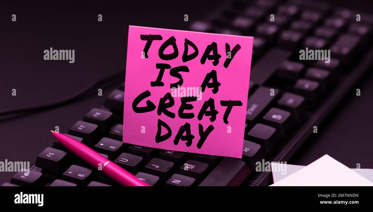Sign displaying Today Is A Great Day. Business overview Enjoying the ... Sign displaying Today Is A Great Day. Business overview Enjoying the ...