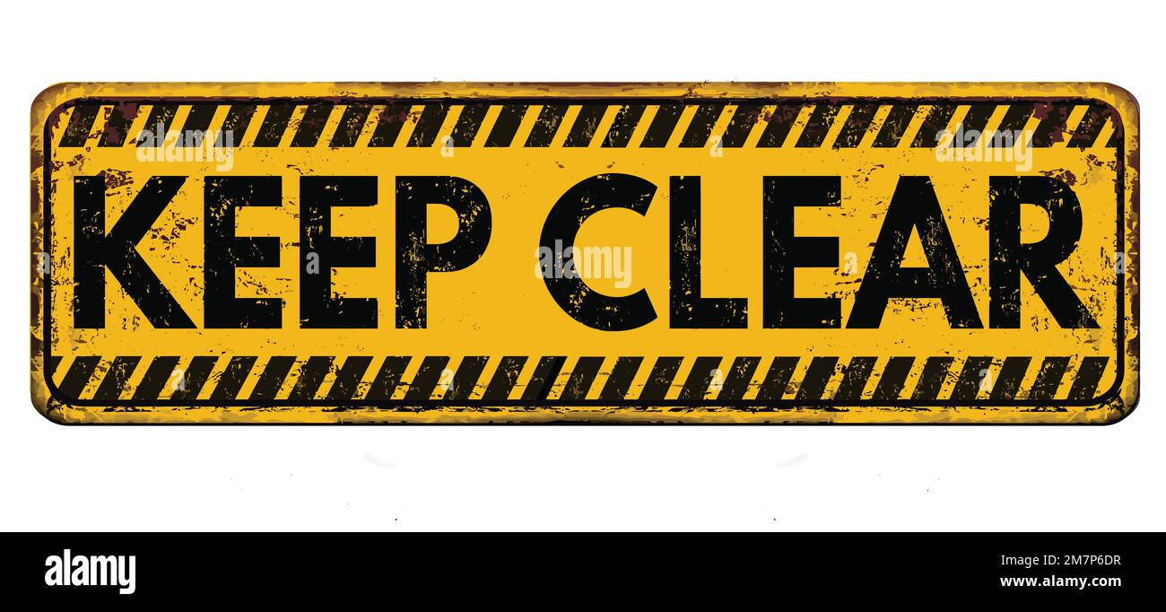 Keep clear vintage rusty metal sign on a white background, vector ...