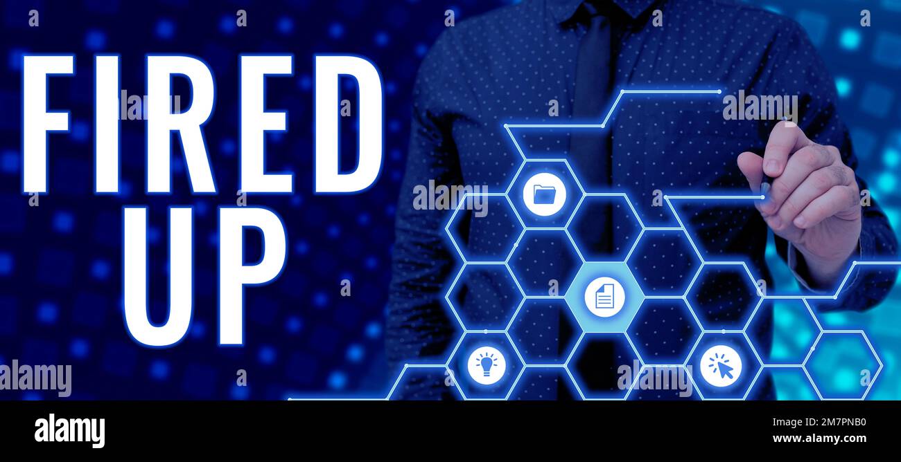 Conceptual display Fired Up. Business showcase means that someone ...