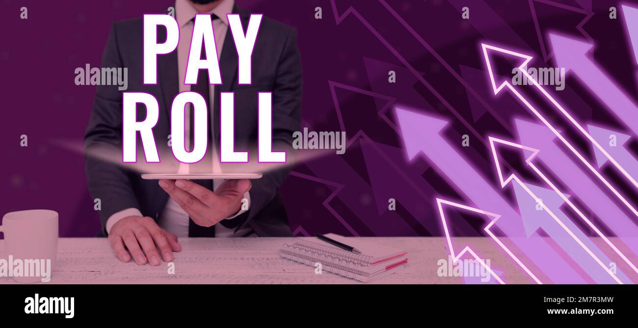 Sign displaying Pay Roll. Business approach Amount of wages and ...