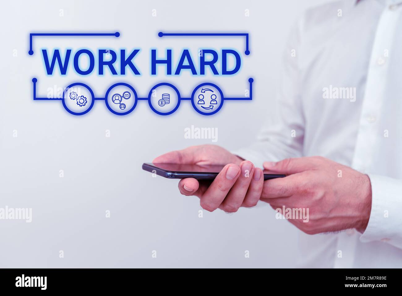 Text caption presenting Work Hard. Business showcase Laboring that puts ...