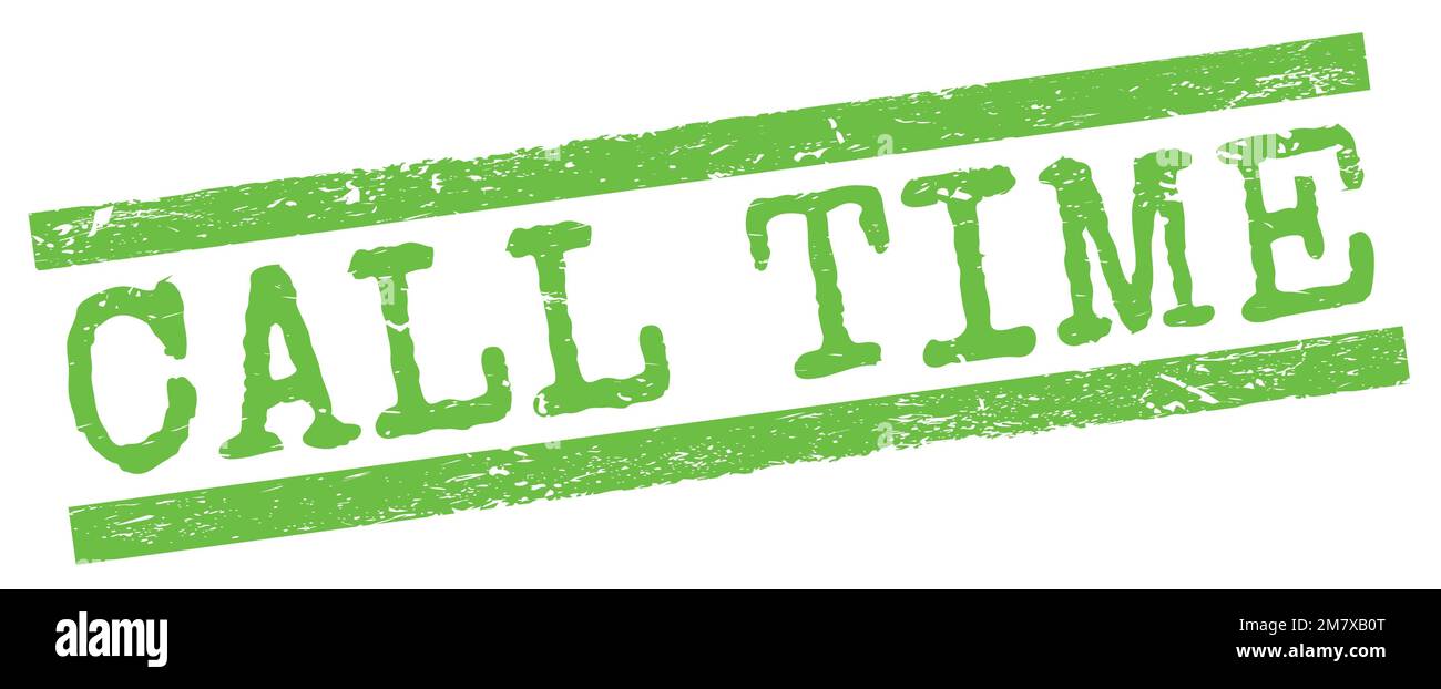 CALL TIME text written on green grungy lines stamp sign Stock Photo - Alamy