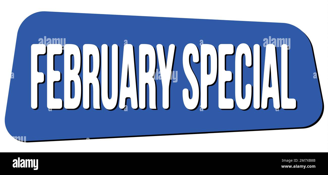 FEBRUARY SPECIAL text written on blue trapeze stamp sign Stock Photo ...