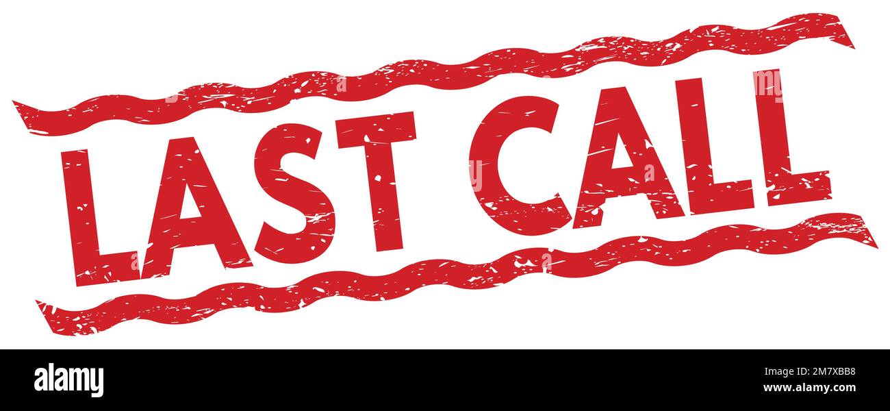 LAST CALL text written on red lines stamp sign Stock Photo - Alamy
