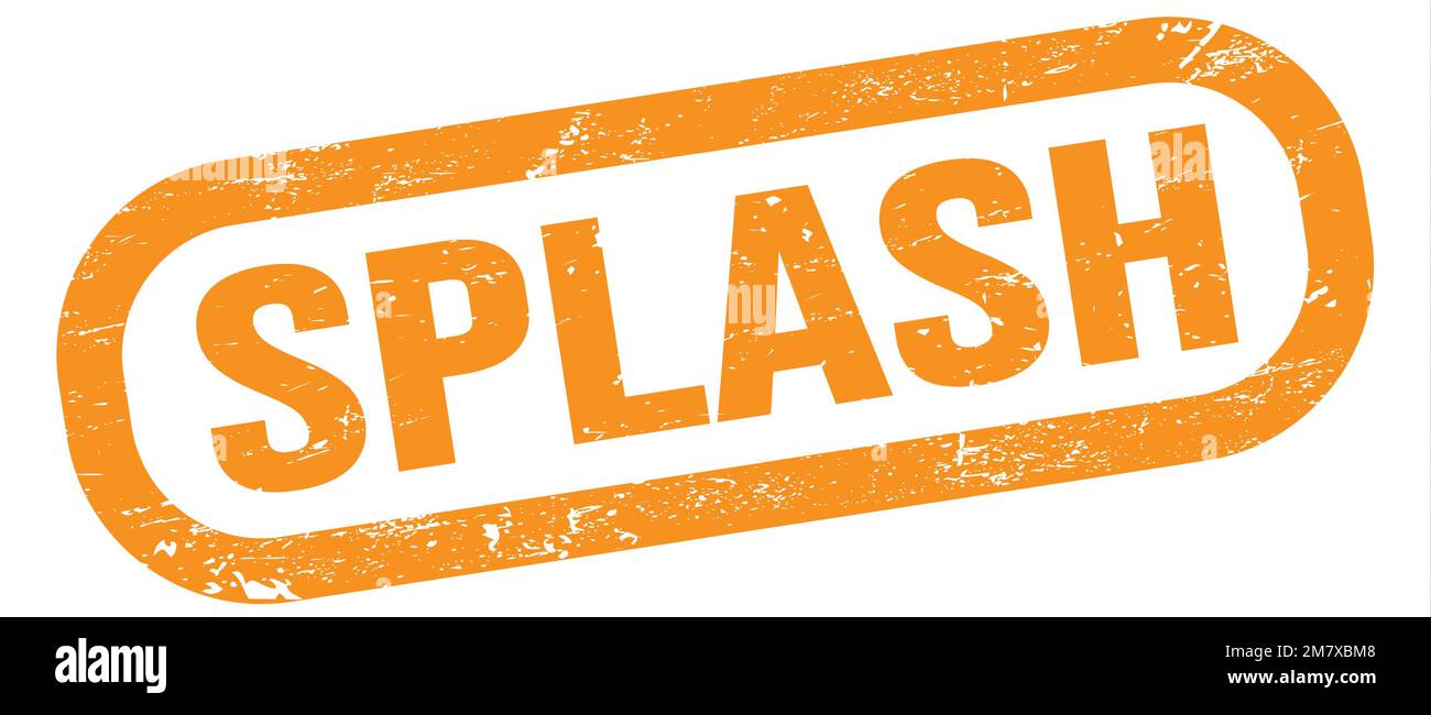 SPLASH, text written on orange rectangle stamp sign Stock Photo - Alamy