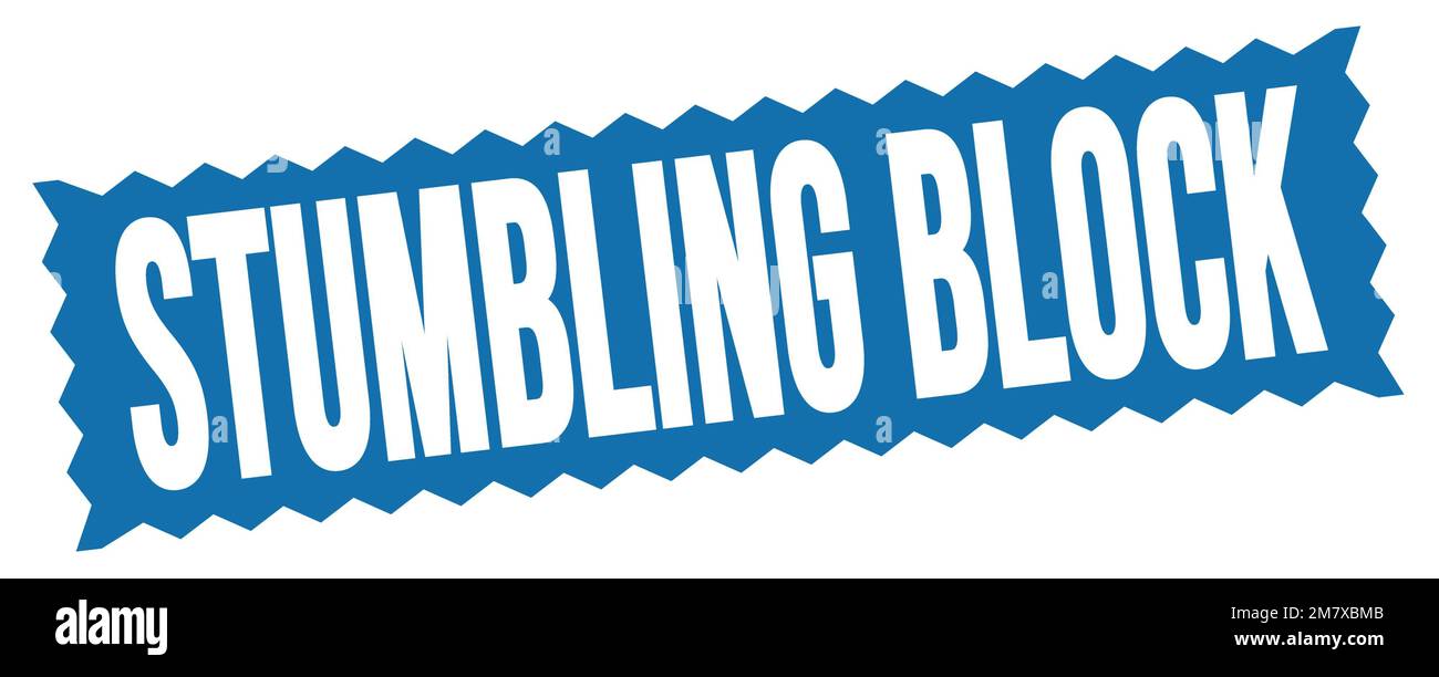 STUMBLING BLOCK text written on blue zig-zag stamp sign Stock Photo - Alamy