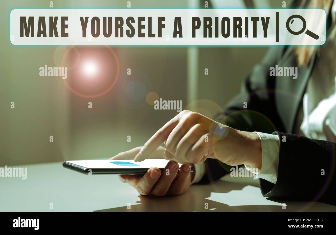 Inspiration showing sign Make Yourself A Priority. Business idea Think ...