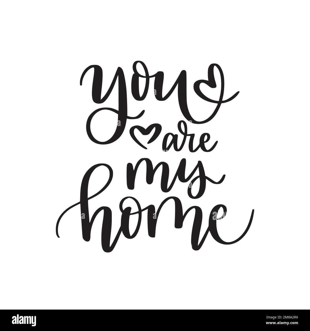 You are my home. Romantic quote. Brush calligraphy text Stock Vector ...