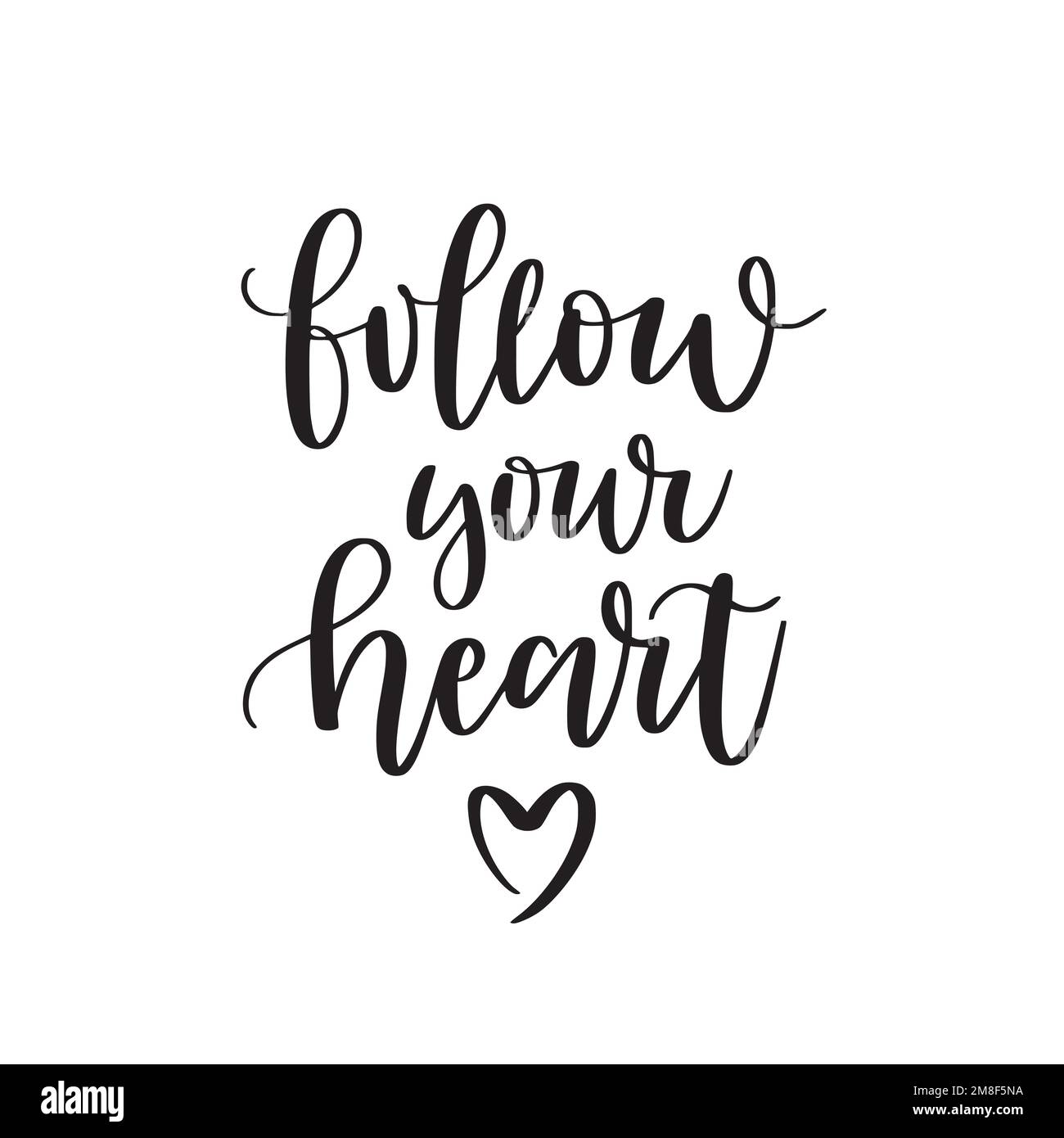 Follow your heart. Motivational quote. Modern brush calligraphy text ...
