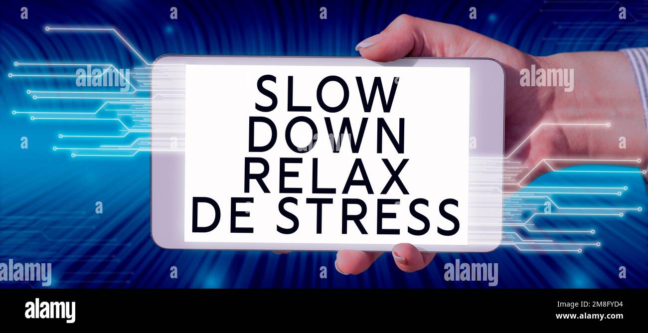 Inspiration showing sign Slow Down Relax De Stress. Internet Concept ...