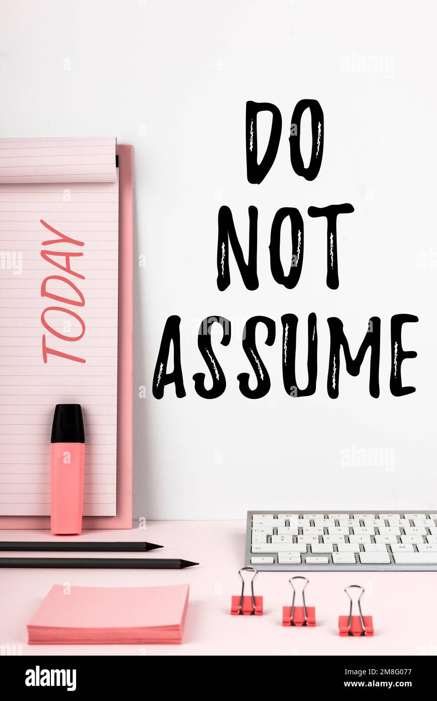 Conceptual display Do Not Assume. Conceptual photo Ask first to avoid ...