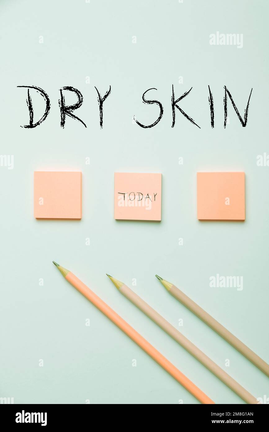 Text sign showing Dry Skin, Word for uncomfortable condition marked by ...