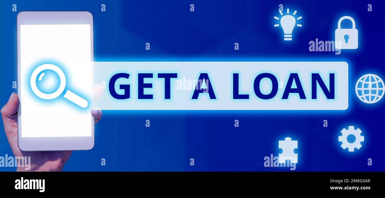 Conceptual caption Get A Loan. Concept meaning mount of money that is ...