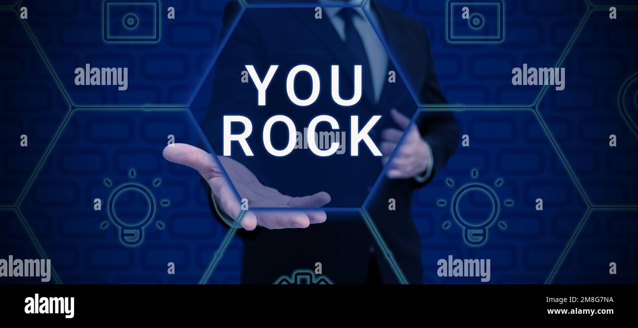 Text sign showing You Rock, Concept meaning slang phrase of praise or ... Text sign showing You Rock, Concept meaning slang phrase of praise or ...