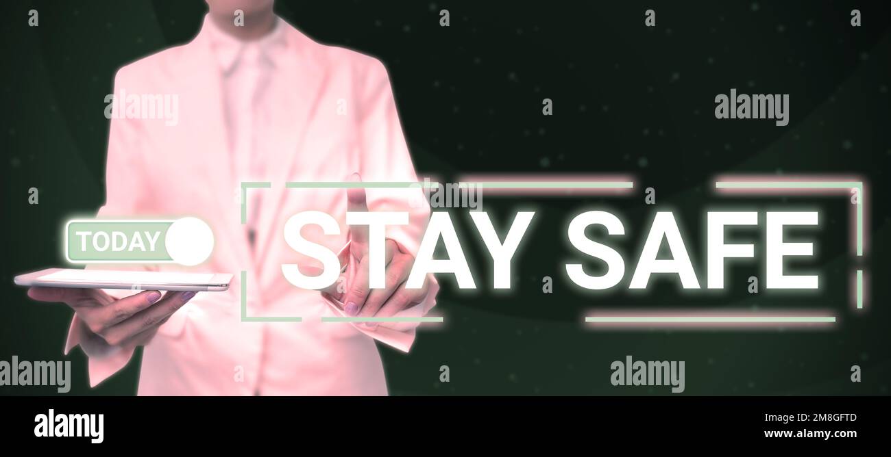Handwriting text Stay Safe, Word Written on secure from threat of ...