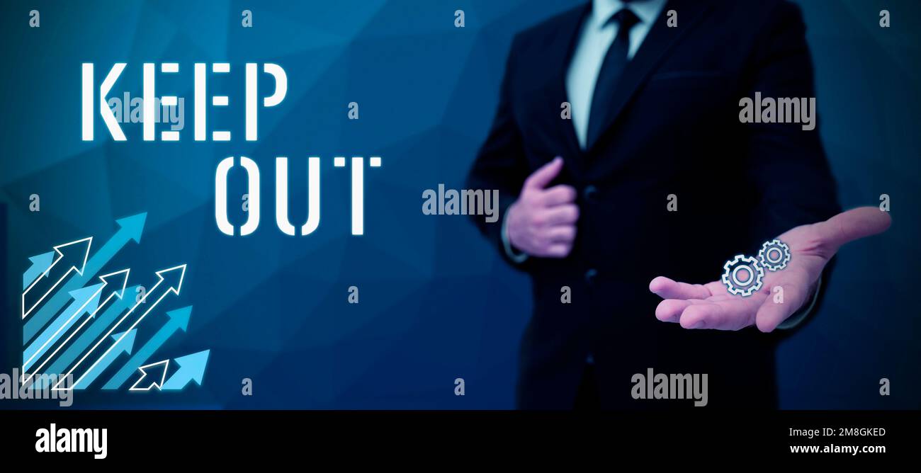 Conceptual display Keep Out. Concept meaning to stop someone or ...