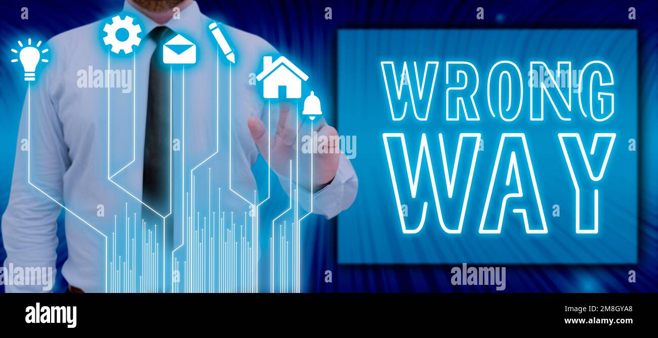 Conceptual caption Wrong Way. Conceptual photo taking an unsuitable or ...