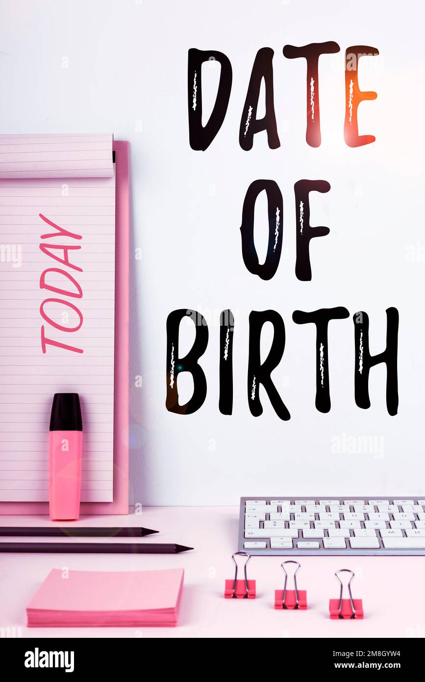 Writing displaying text Date Of Birth. Business idea Day when someone ...