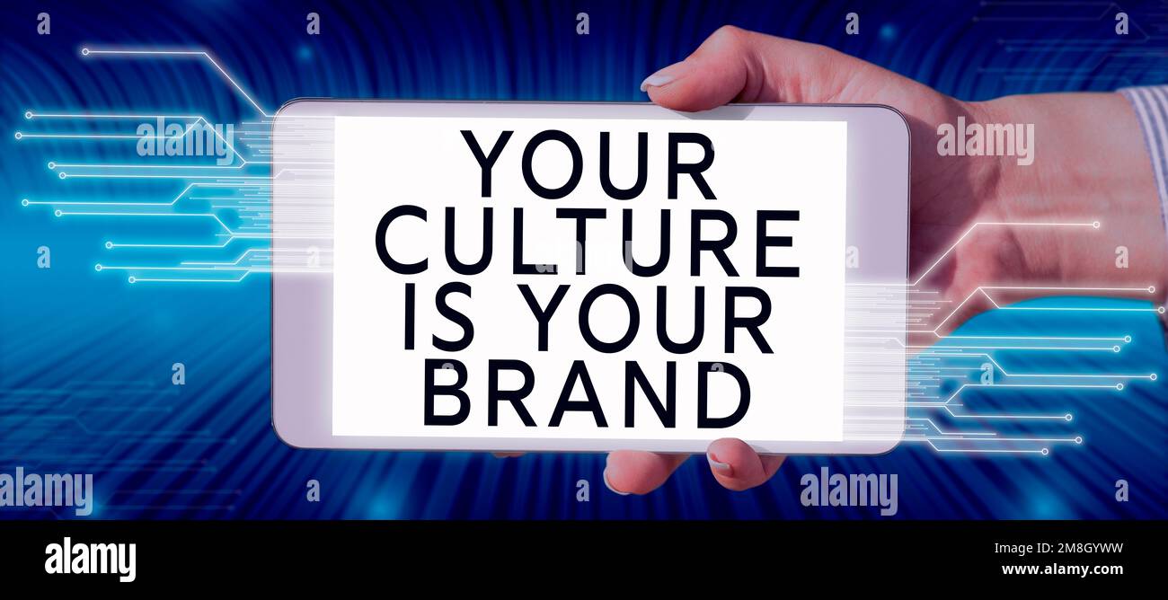 Text caption presenting Your Culture Is Your Brand. Business approach ...