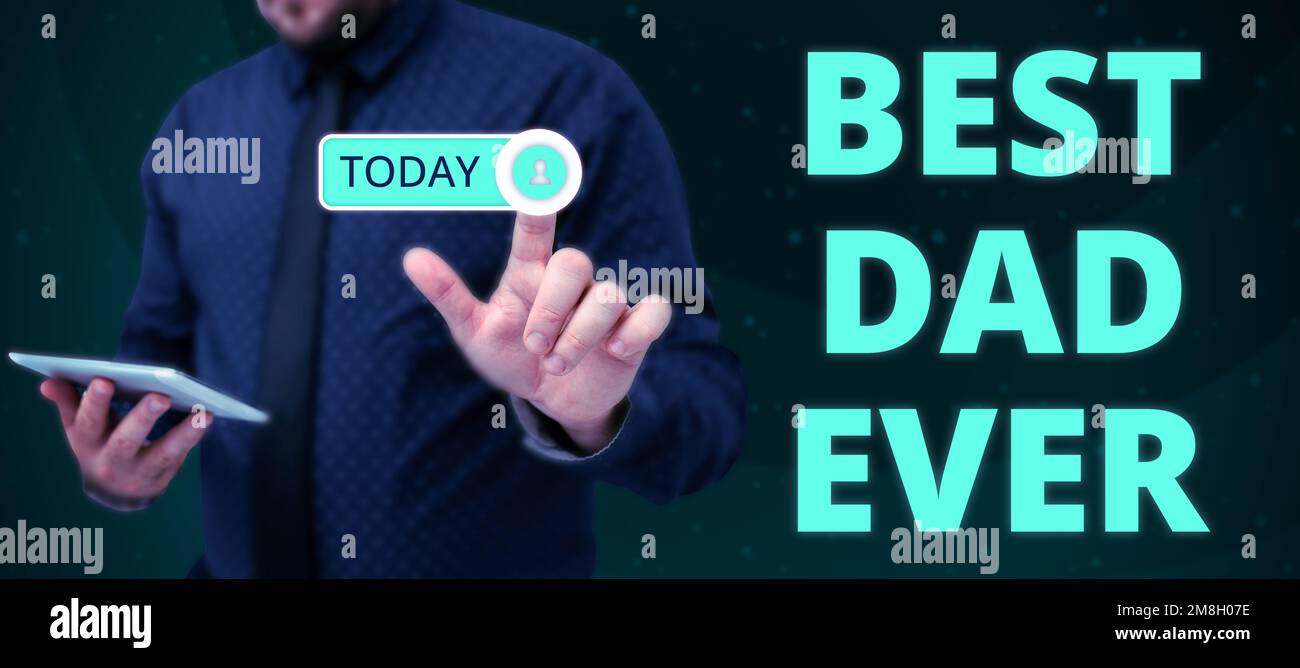 Sign displaying Best Dad Ever. Concept meaning Appreciation for your ...