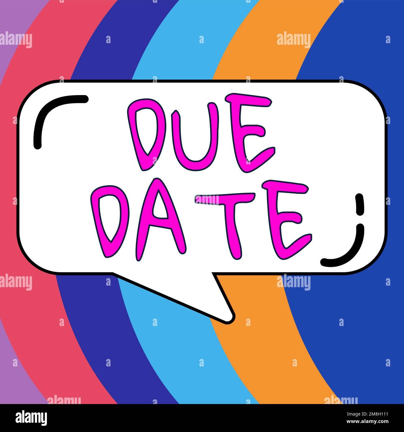 Text caption presenting Due Date. Internet Concept The date when ...
