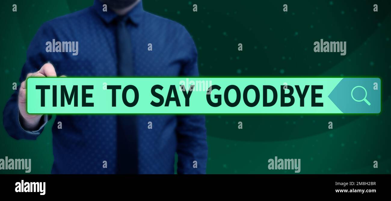 Text caption presenting Time To Say Goodbye. Business showcase Bidding ...
