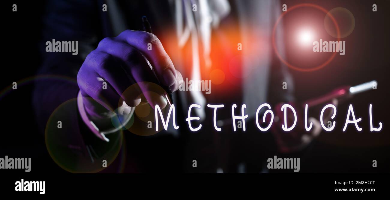 Hand writing sign Methodical. Word for System of Methods used in a ...