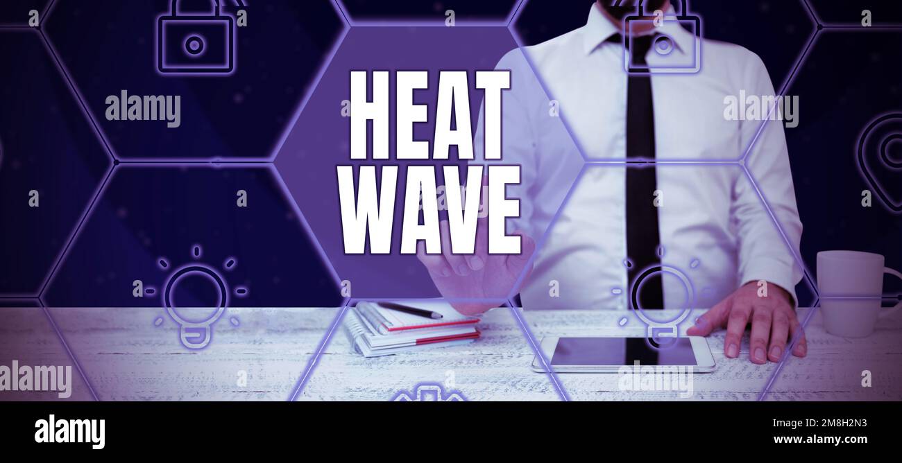 Text sign showing Heat Wave. Word for a prolonged period of abnormally ...