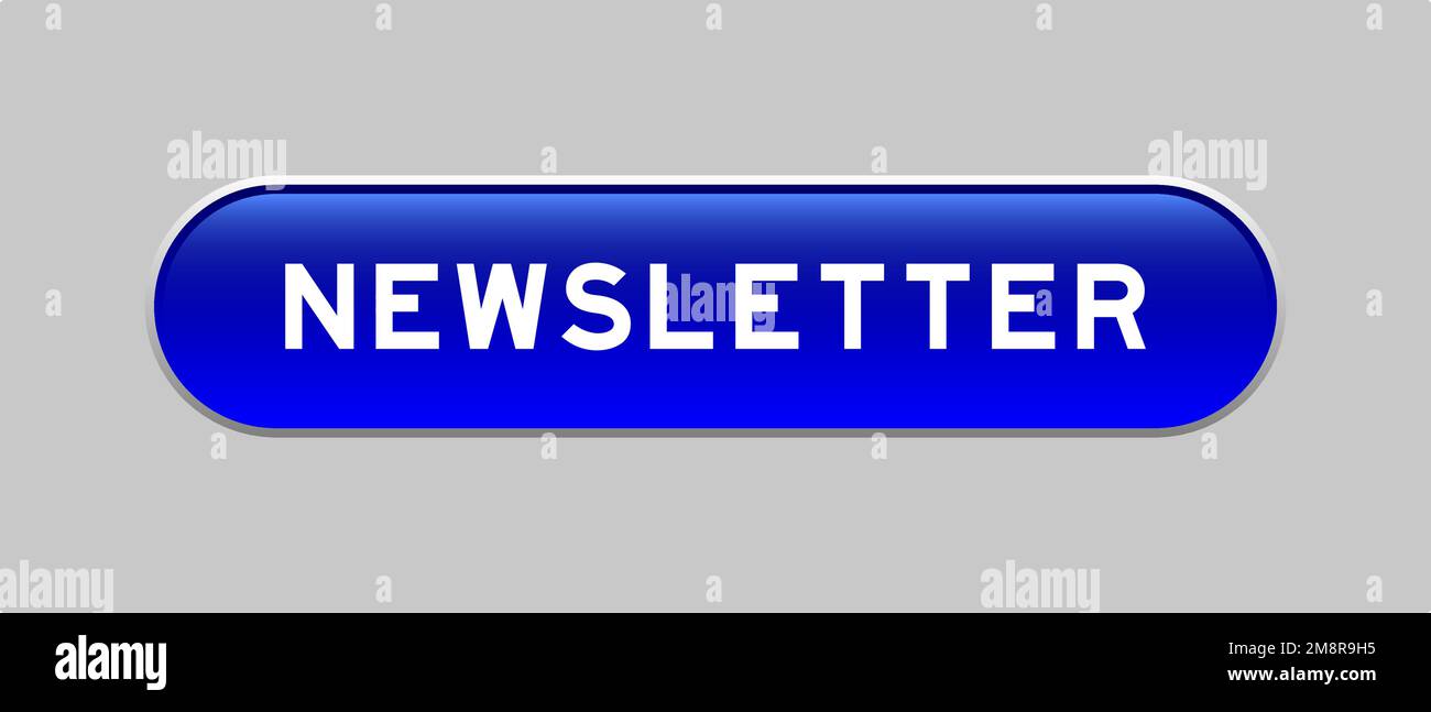 Blue color capsule shape button with word newsletter on gray background ...