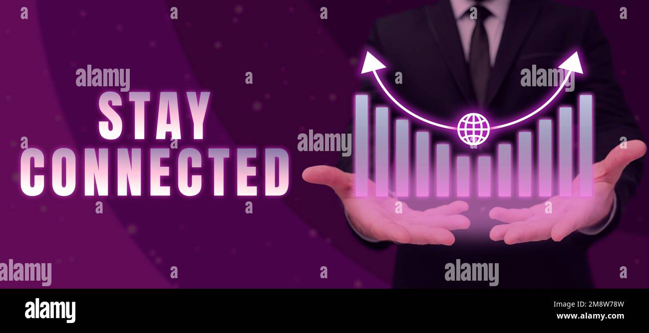 Sign displaying Stay Connected. Business showcase To keep communicating ...