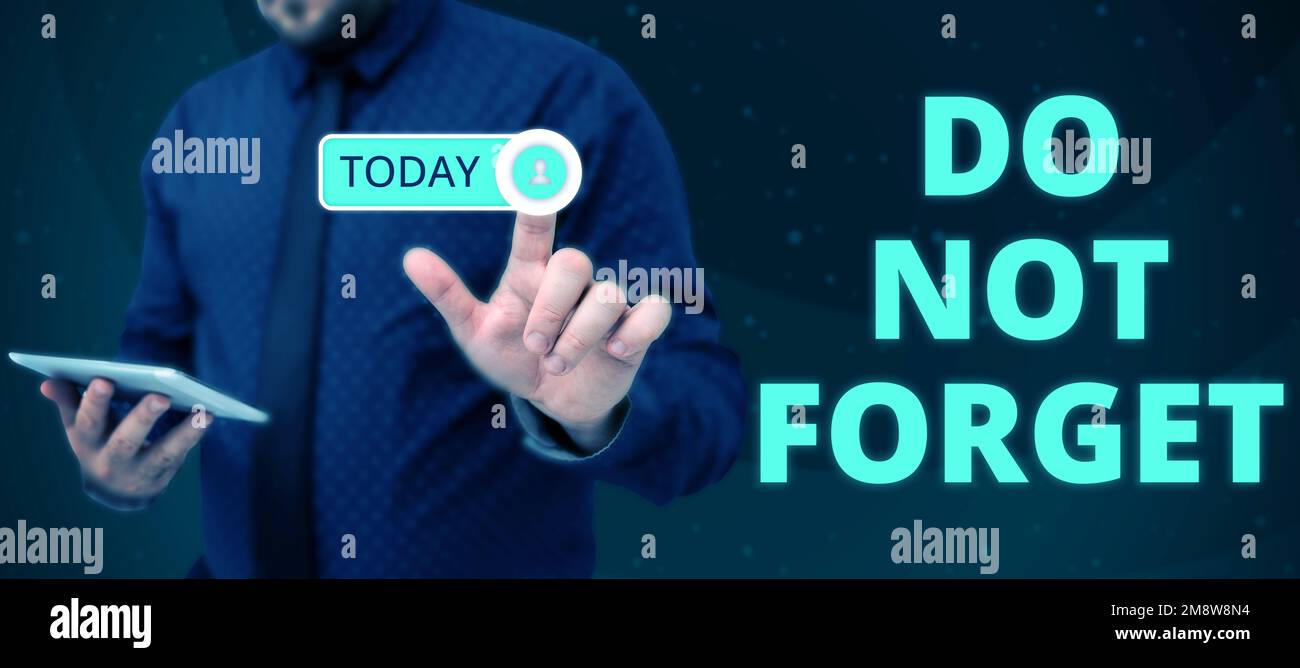 Text showing inspiration Do Not Forget. Word Written on Have always in ...