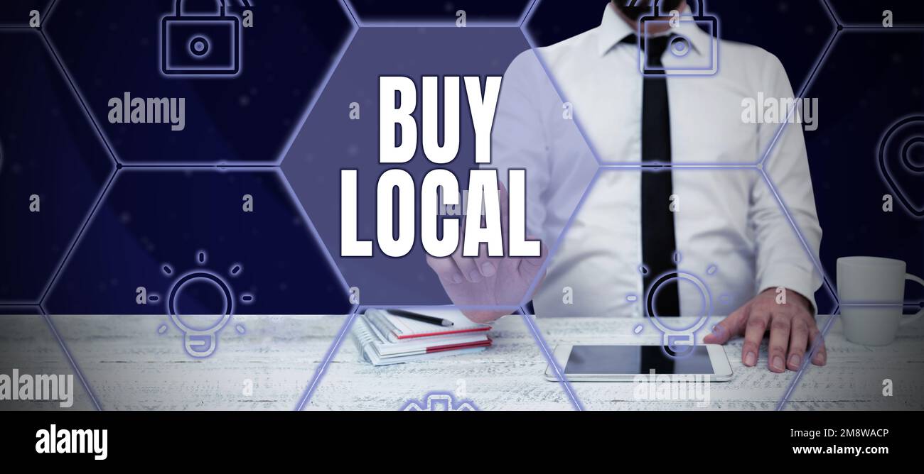 Hand writing sign Buy Local. Business overview Patronizing products ...