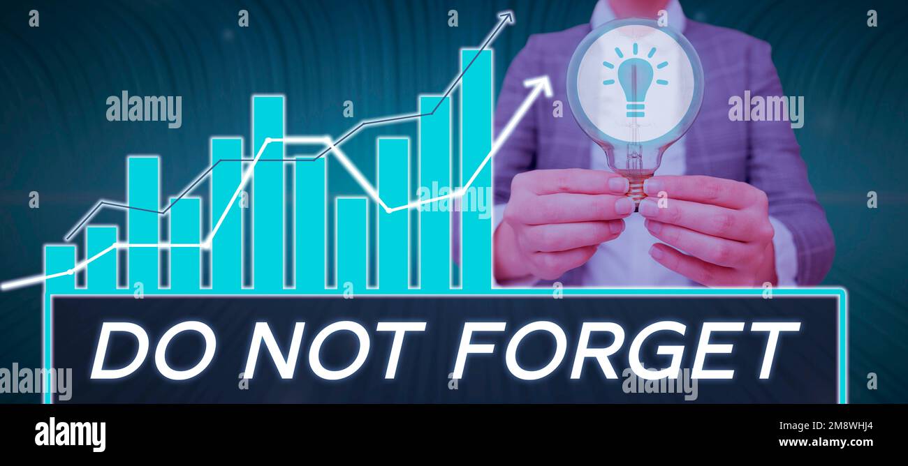 Conceptual display Do Not Forget. Concept meaning Have always in mind Remember important things ...