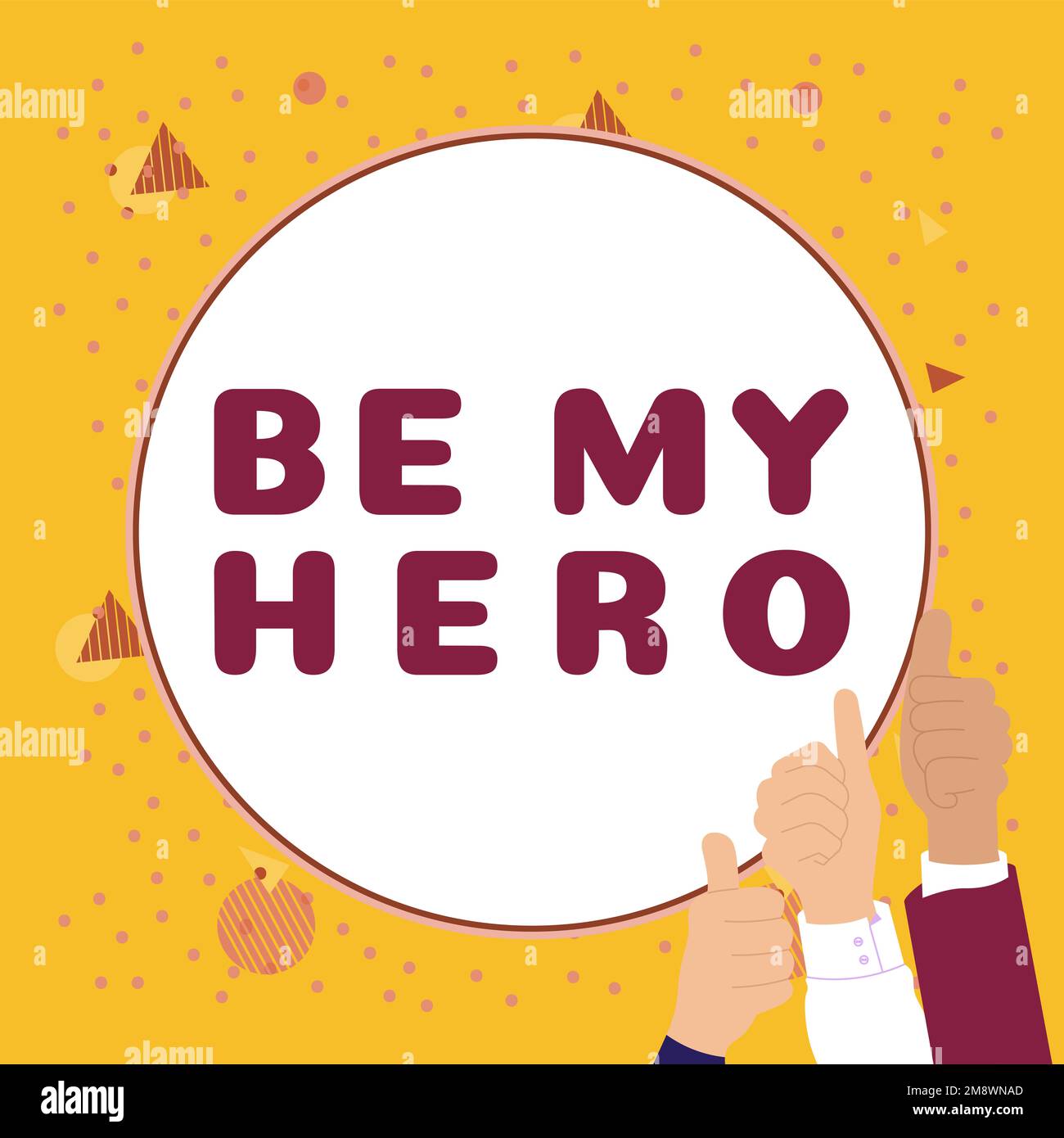 Text sign showing Be My Hero. Business overview Request by someone to ...