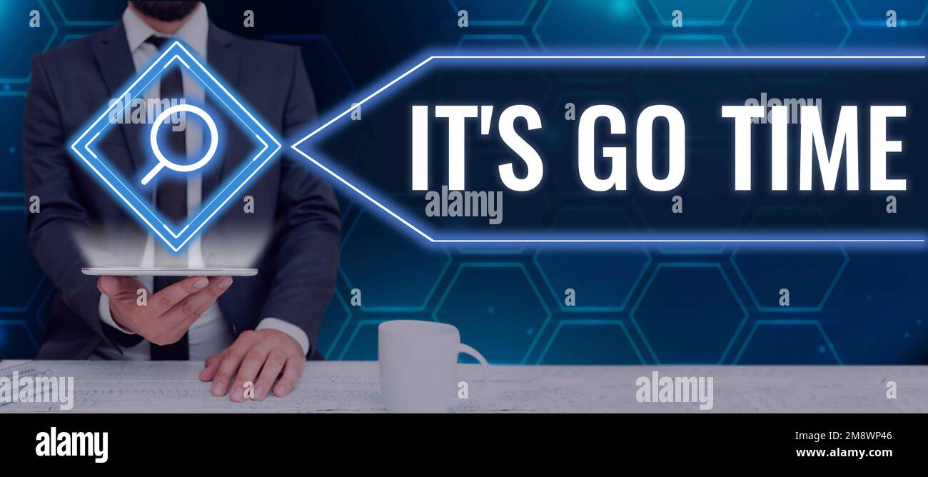 Hand writing sign It's Go Time. Conceptual photo A period to undertake ...