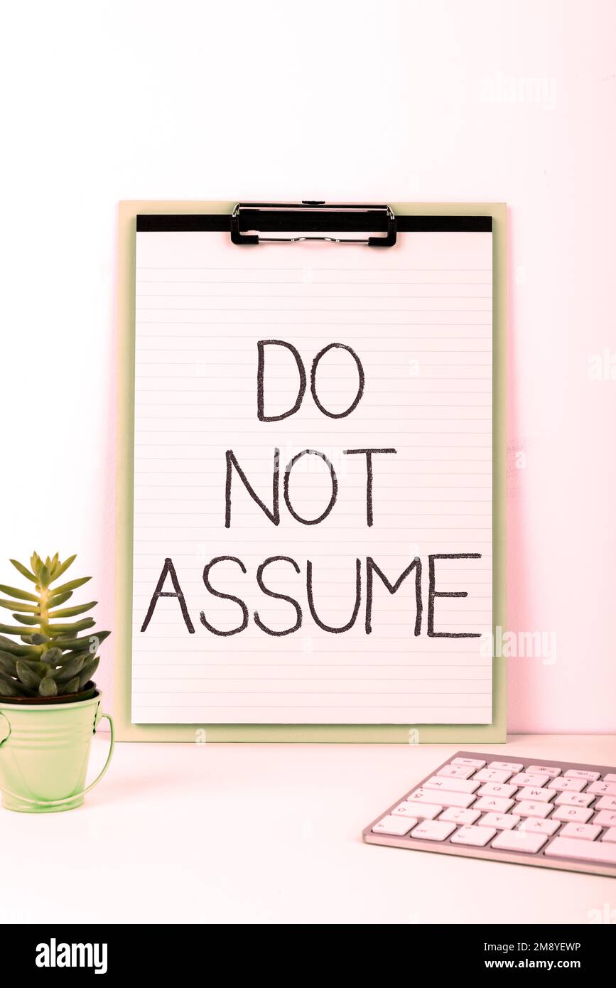 Sign displaying Do Not Assume. Business concept Ask first to avoid ...