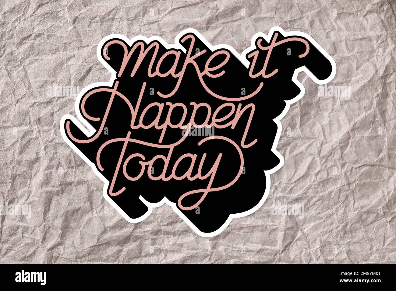 Make it happen today hi-res stock photography and images - Alamy