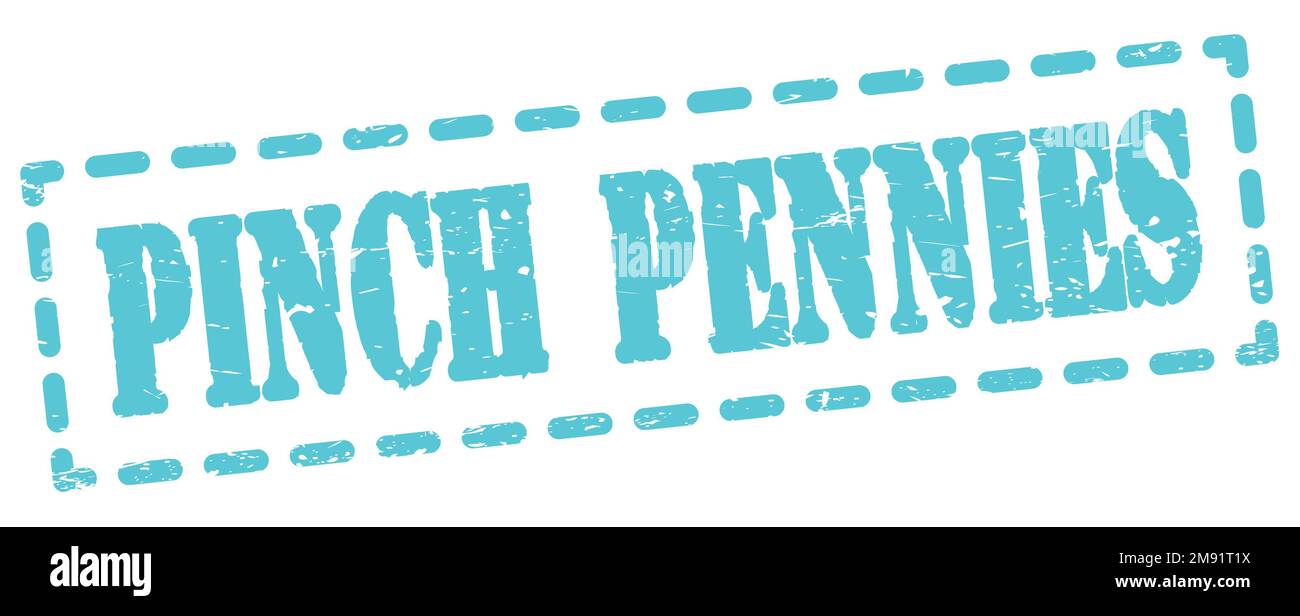 PINCH PENNIES text written on blue dash stamp sign Stock Photo - Alamy