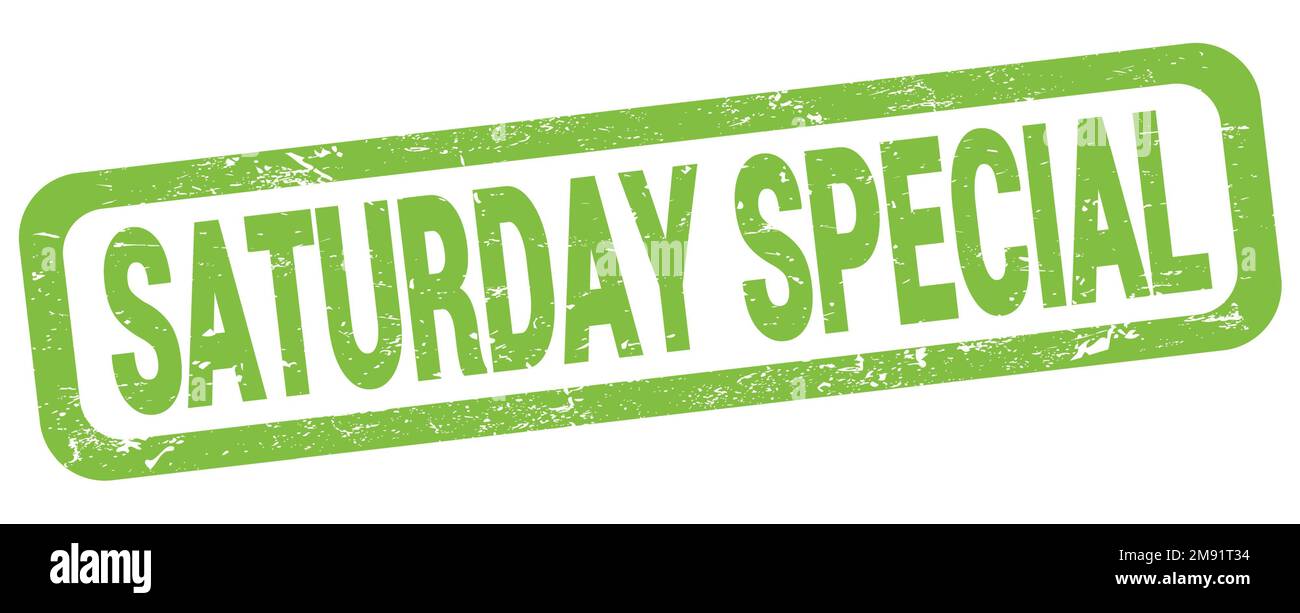 SATURDAY SPECIAL text written on green rectangle stamp sign Stock Photo ...