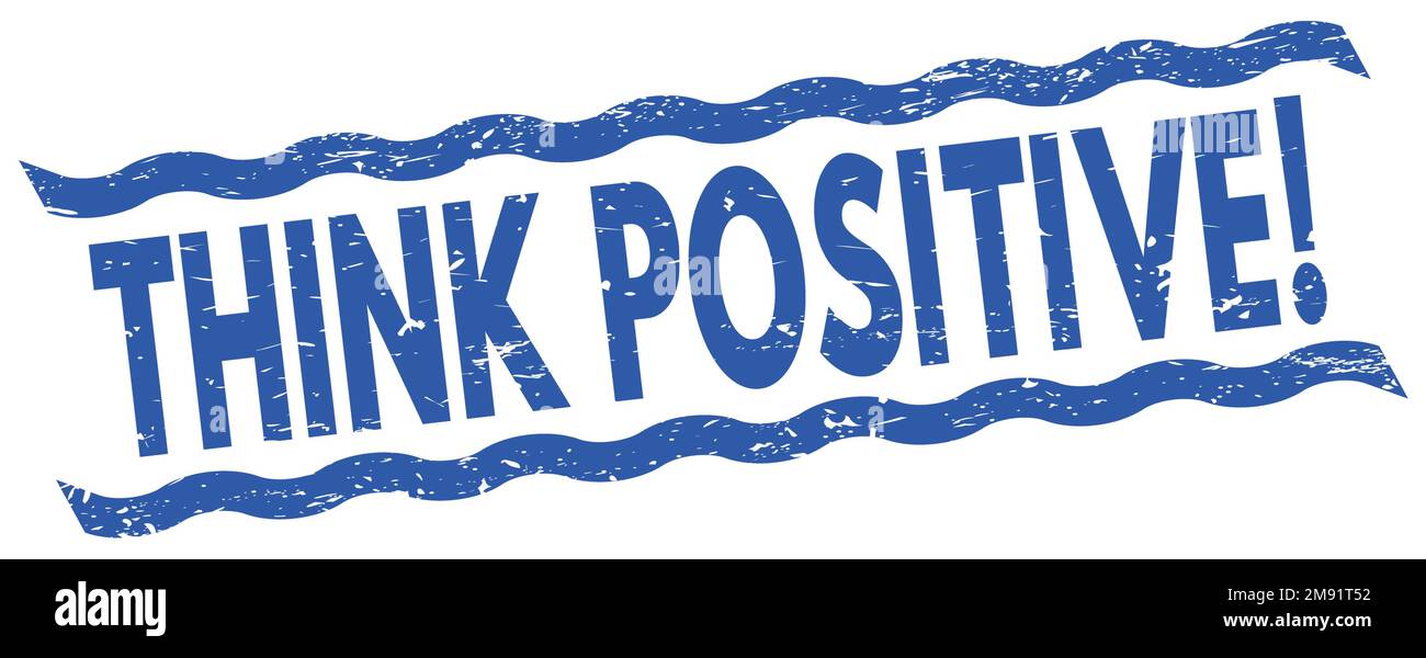 THINK POSITIVE! text written on blue lines stamp sign Stock Photo - Alamy