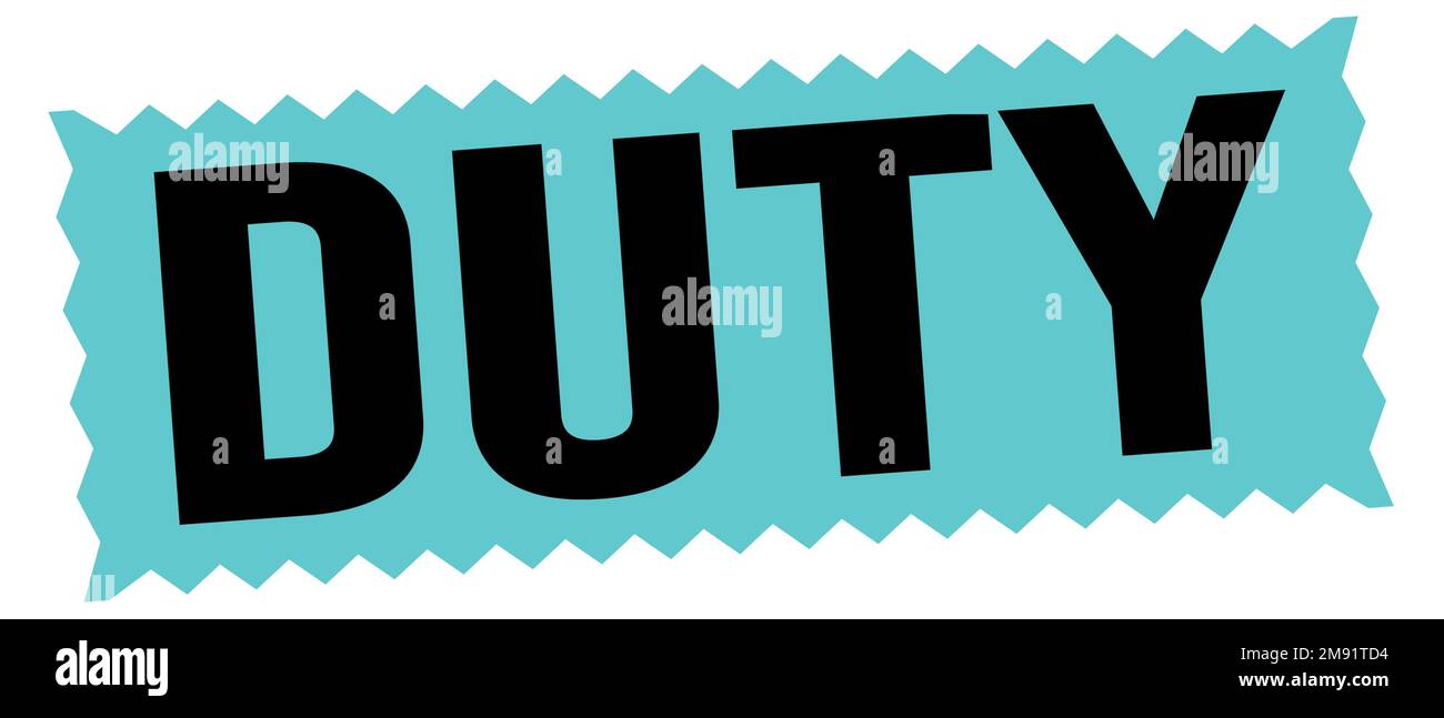 DUTY text written on blue-black zig-zag stamp sign Stock Photo - Alamy