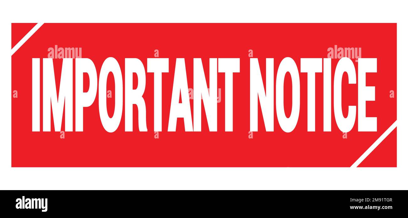 IMPORTANT NOTICE text written on red grungy stamp sign Stock Photo - Alamy